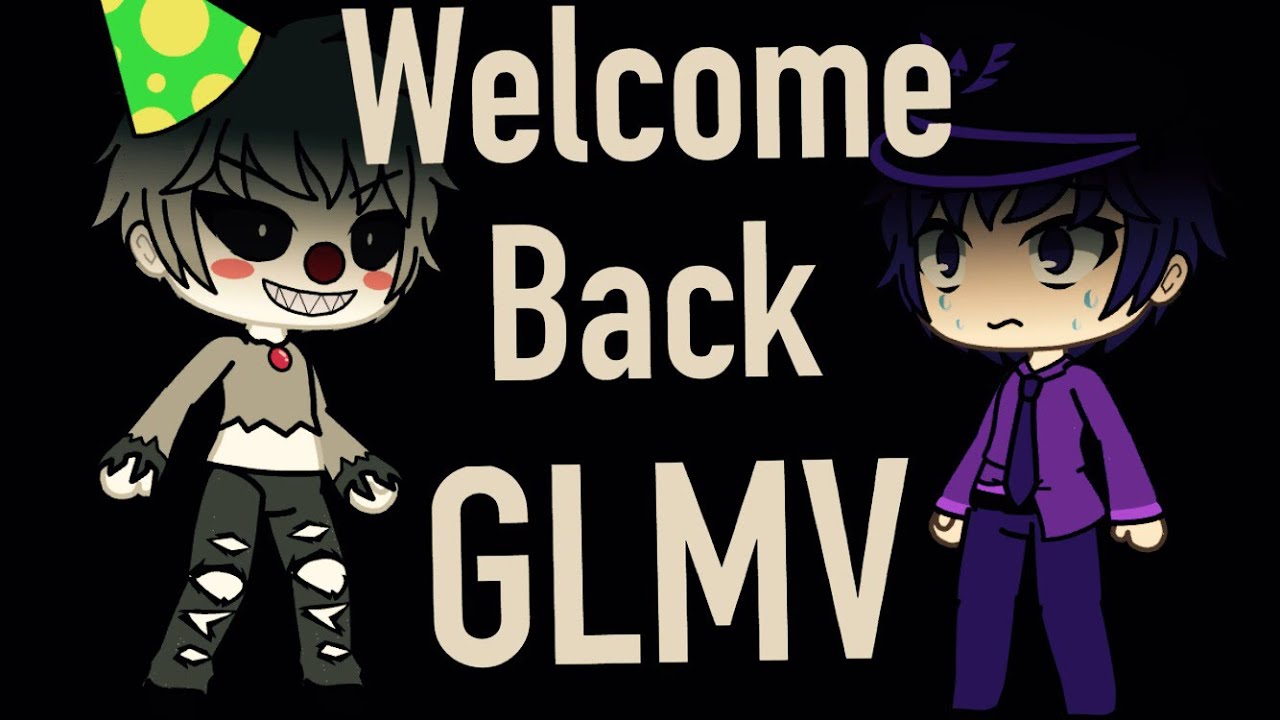 Welcome Back: GLMV (Old) - YouTube