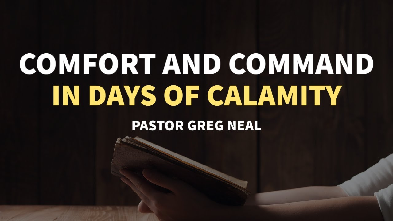 Comfort & Command In Days of Calamity | Immanuel Baptist Church ...