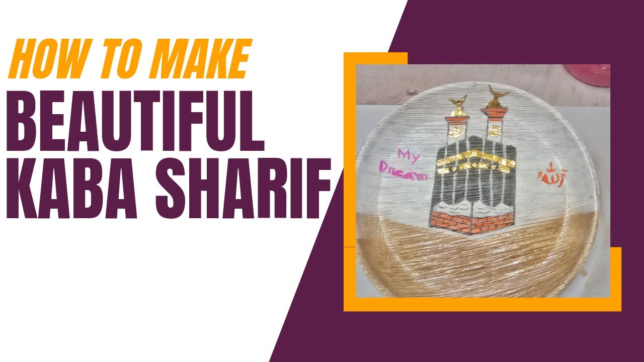 How to Make Beautiful Kaba Sharif at Home very Easy | Painting Diy ...