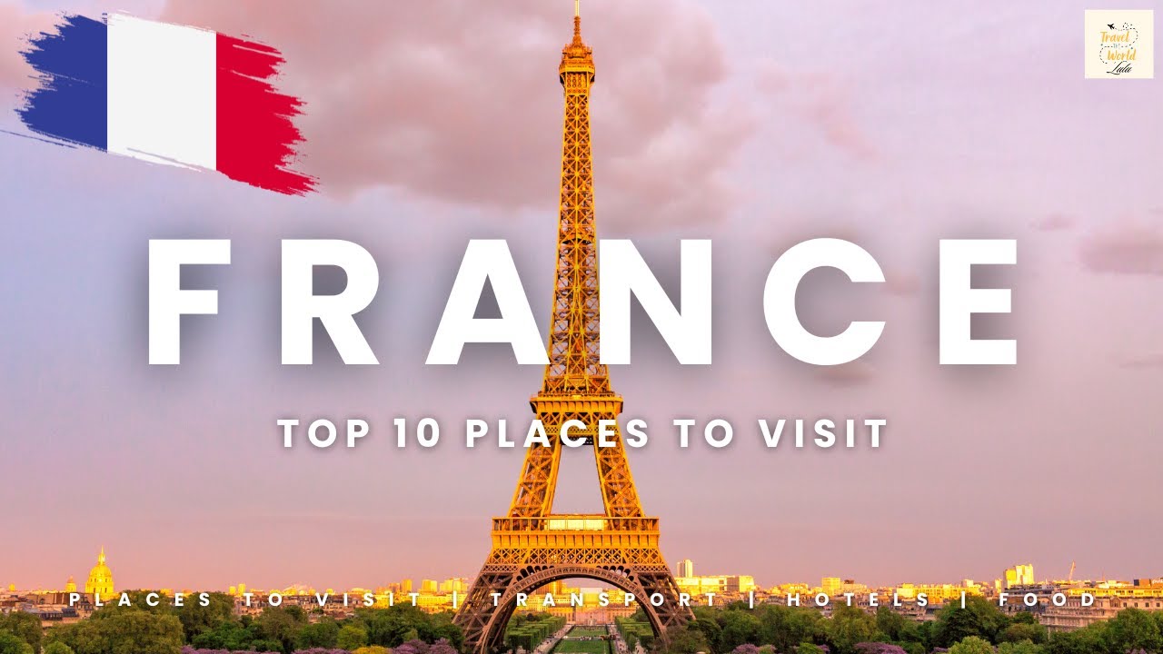 Top 10 Places to Visit in France - Explore the Magic of France - YouTube