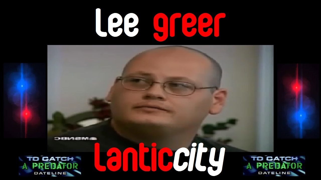 A Look At Lee Greer | To Catch A Predator - YouTube