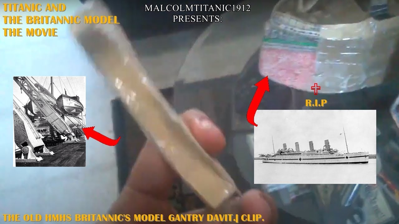 TITANIC AND THE BRITANNIC MODEL THE MOVIE: THE OLD HMHS BRITANNIC'S ...
