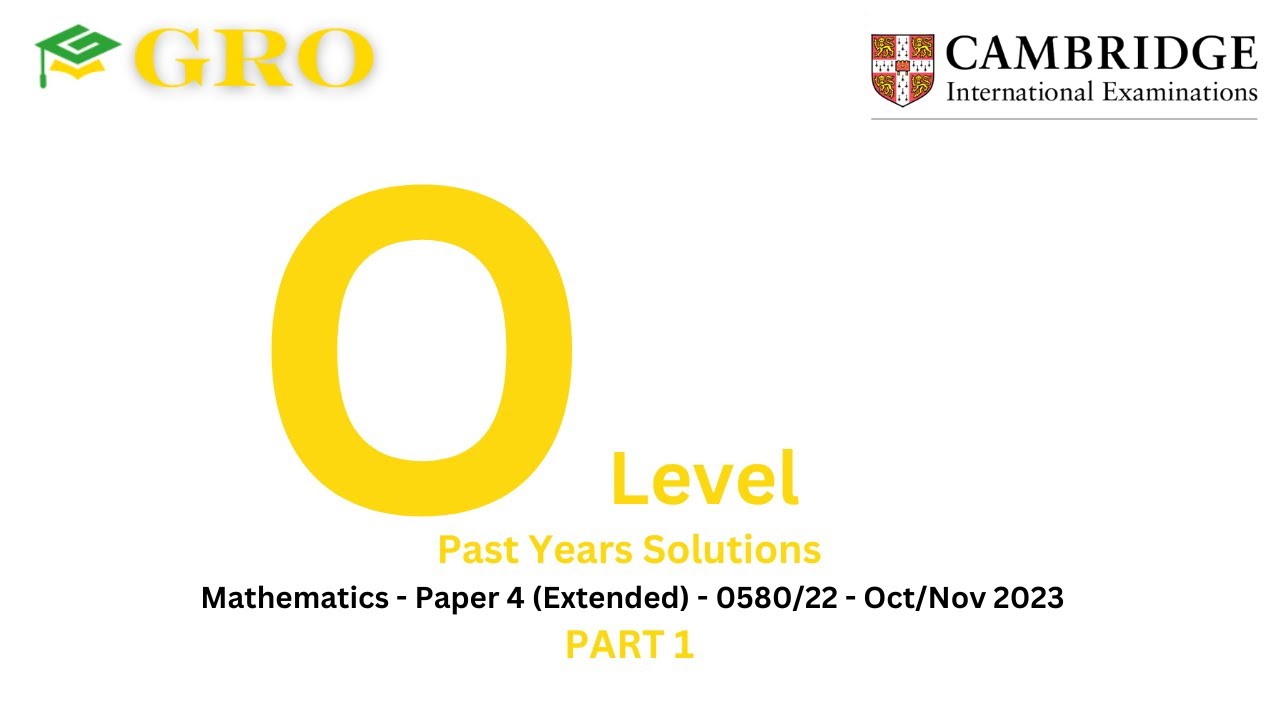 Cambridge O Level Mathematics - Paper 4 (Extended) Part 1 - 0580/22 ...