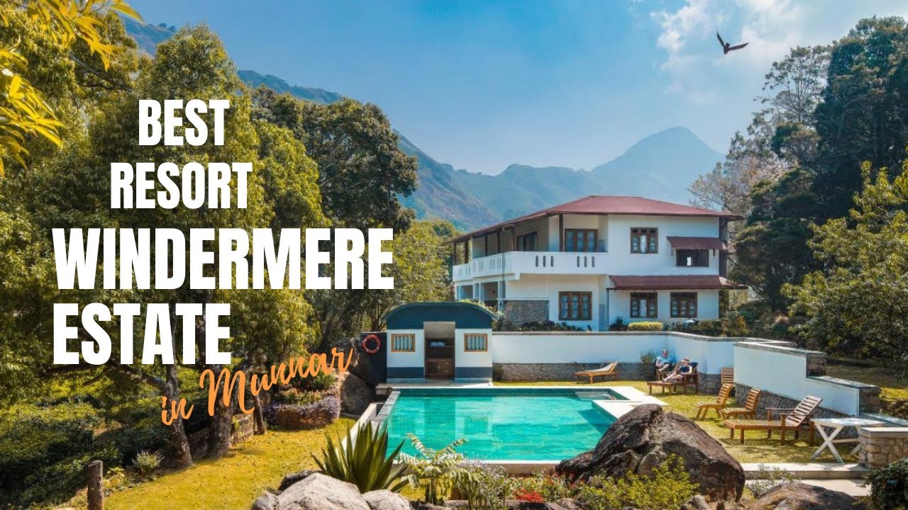 Windermere Estate - Munnar's Best Family Resort | Munnar Hotels - YouTube