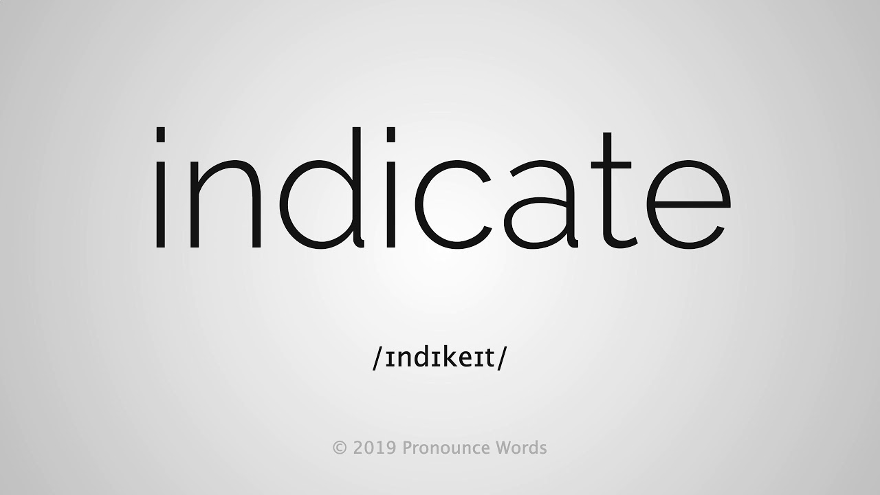 How To Pronounce Indicate - YouTube