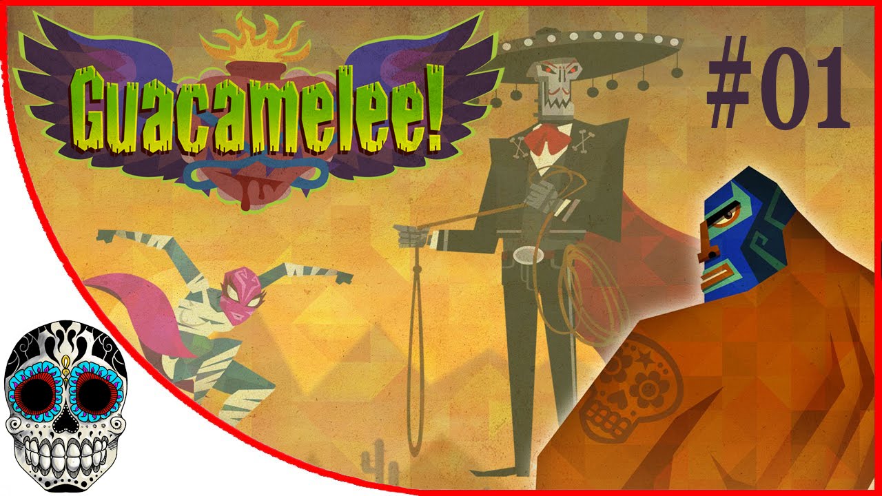 Guacamelee #01 | Un Juego estilo Calavera - YouTube