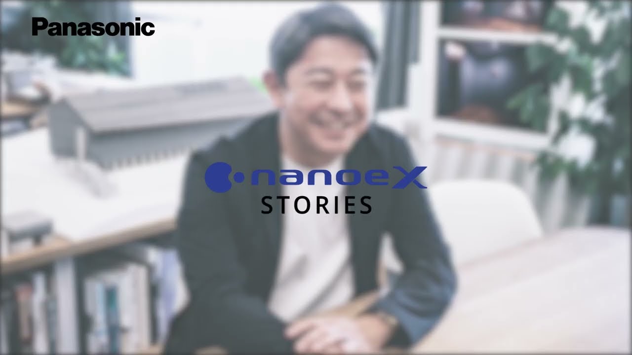 nanoe™ X stories × Kentaro Ishida Architect - YouTube