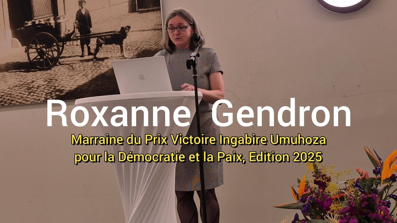 Discours de Roxanne Gendron, marraine du Prix Victoire Ingabire Umuhoza ...