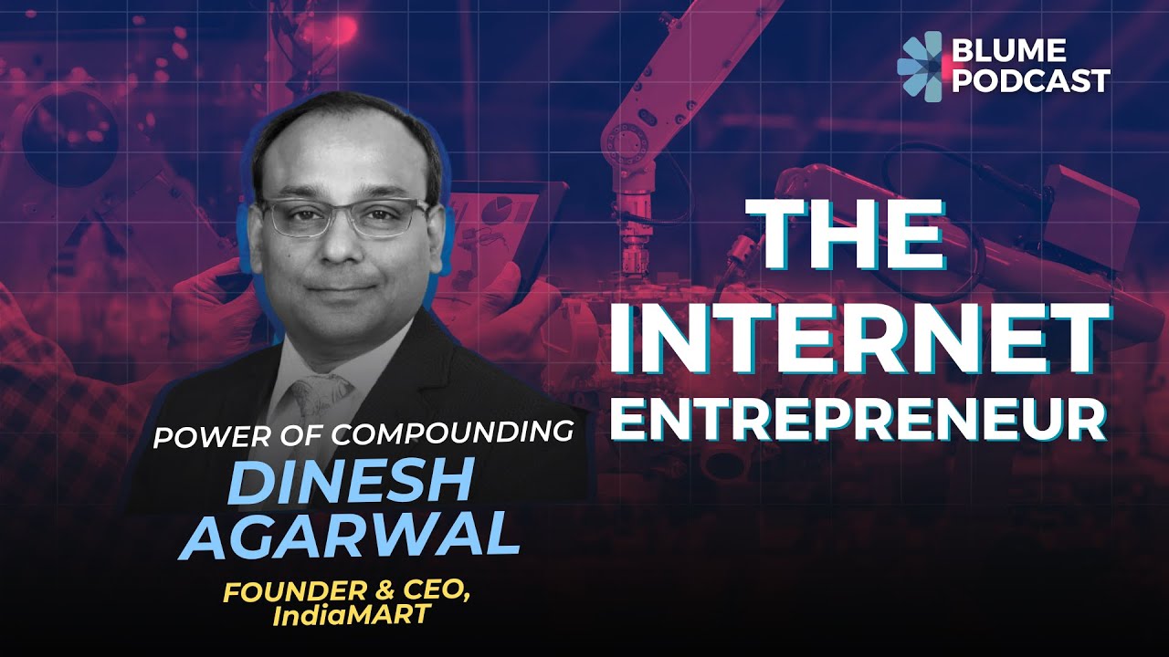 S2 E4. IndiaMART Founder Dinesh Agarwal on Internet Business Start-up | Blume Podcast - YouTube