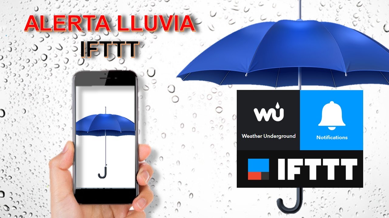 Crea una alerta de aviso de lluvia en tu localidad con IFTTT - YouTube