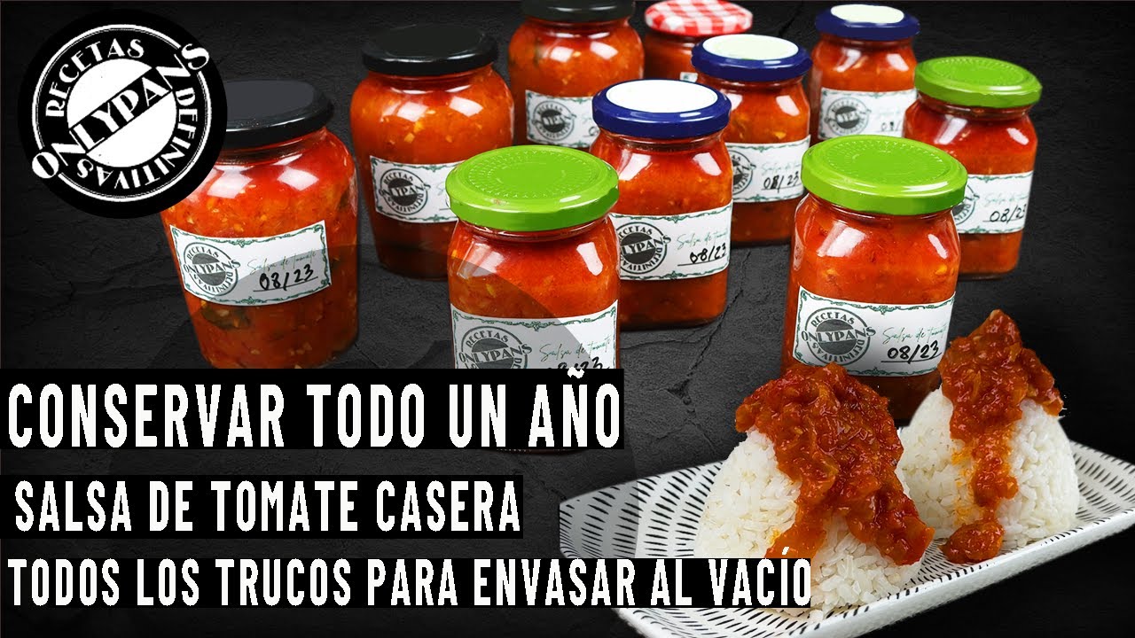CONSERVAR SALSA DE TOMATE TODO UN AÑO | COMO HACER EL VACÍO y receta de ...