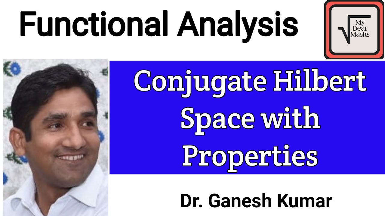 Conjugate Hilbert Space Definition Properties YouTube conjugate-hilbert-space-definition-properties-youtube