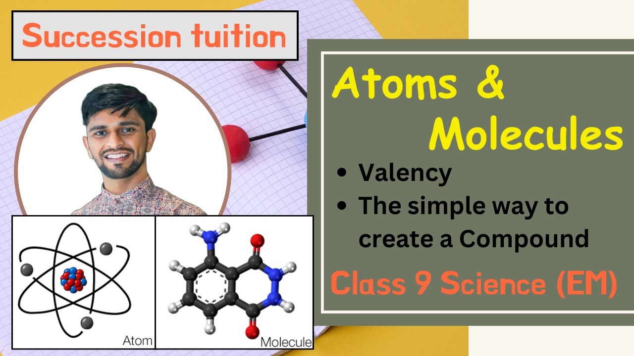 Class 9 Valency & Easy Compound Creation | Atom and Molecule | EM - YouTube