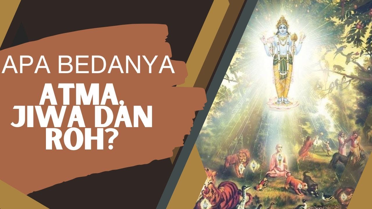 APA BEDANYA ATMA, JIWA DAN ROH? - BAGIAN II - FAKTA HINDU TIMES - YouTube