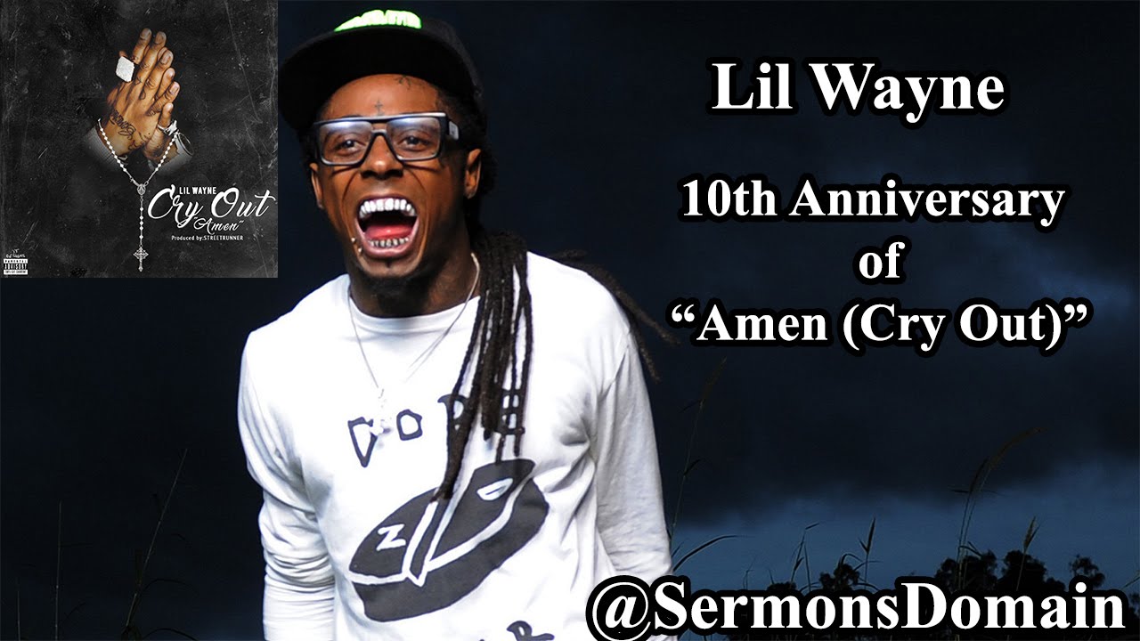 10th Anniversary of Lil Wayne's "Amen (Cry Out)" - YouTube