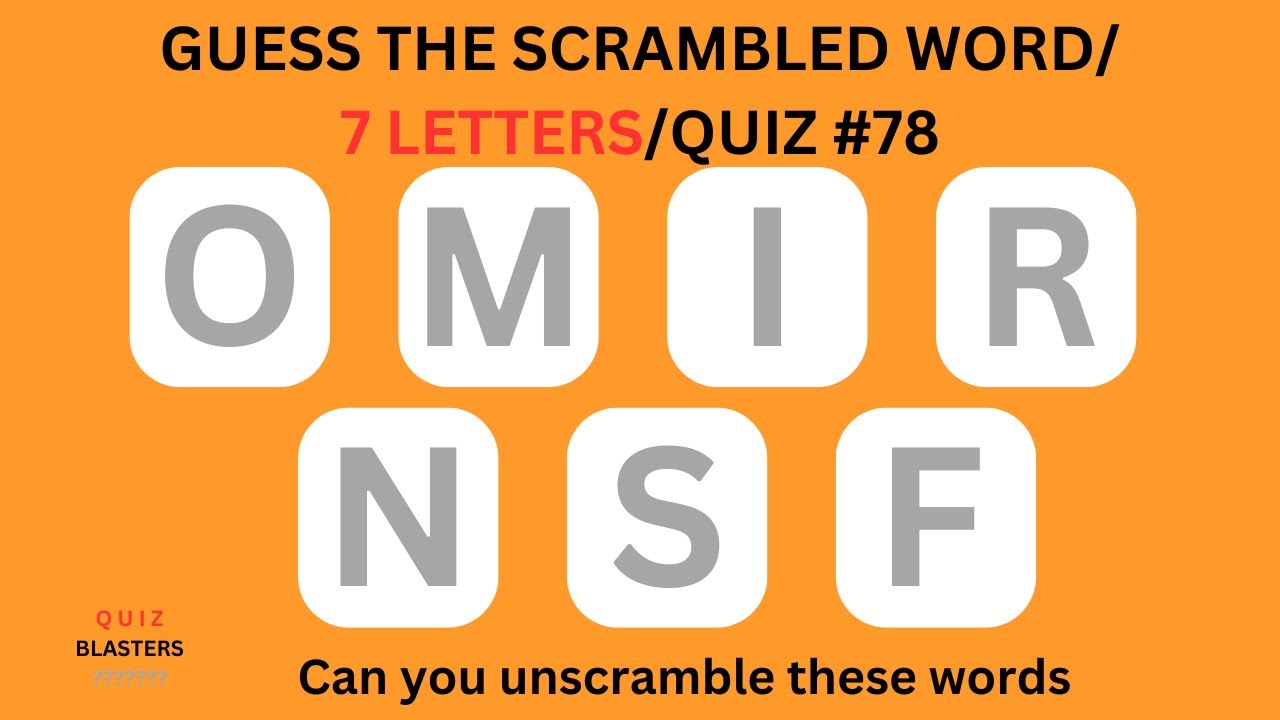 Quiz-blasters/Guess the Scrambled Word/6 Letters/Quiz#78/Scrambled ...