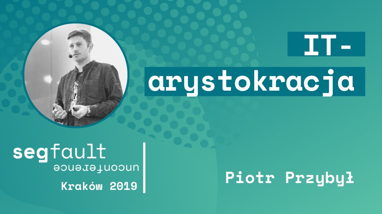 It Arystokracja Piotr Przybył Youtube