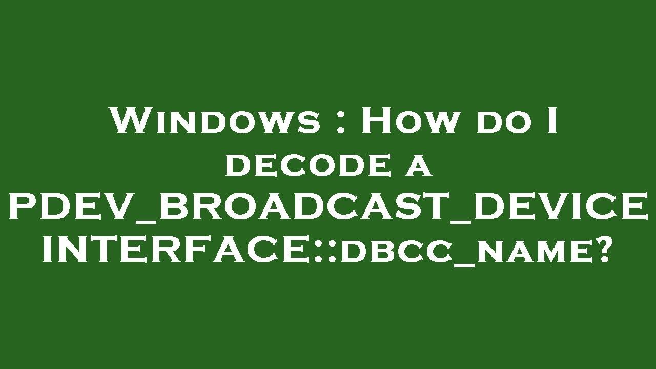 Windows : How do I decode a PDEV_BROADCAST_DEVICEINTERFACE::dbcc_name ...