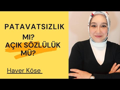 PATAVATSIZLIK MI AÇIK SÖZLÜLÜK MÜ? - PATAVATSIZ KİME DENİR?