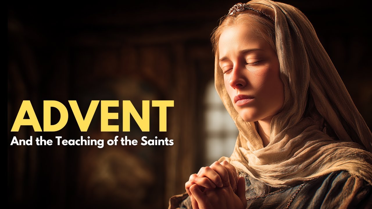 Advent with the Saints: The Sacred Wait for Christmas - YouTube