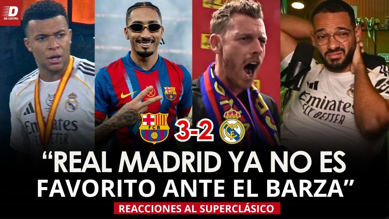 BARCELONA 3-2 REAL MADRID: REACCIONES de la PRENSA ESPAÑOLA y STREAMERS ...