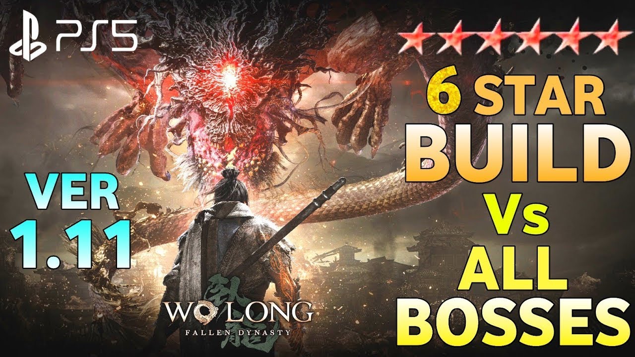 6 Star Build WO LONG FALLEN DYNASTY Earth Build Vs All Bosses | Wo Long ...
