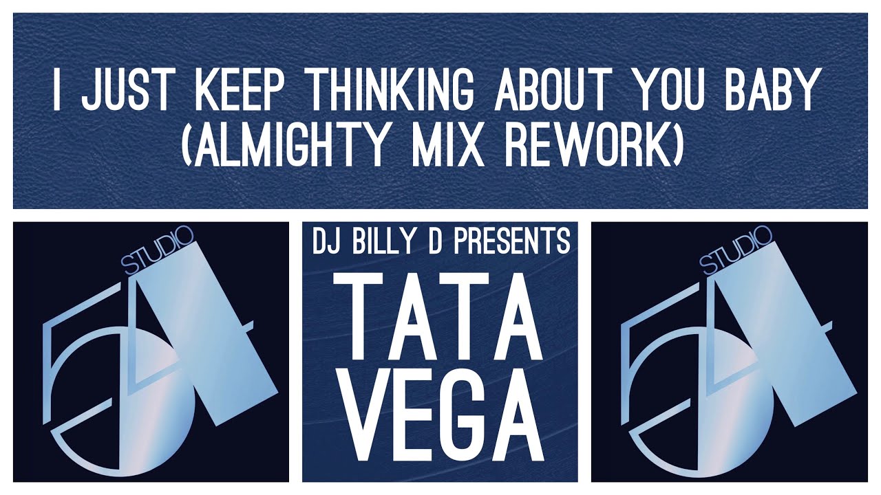 Tata Vega - I Just Keep Thinking About You Baby (Almighty Mix Rework ...