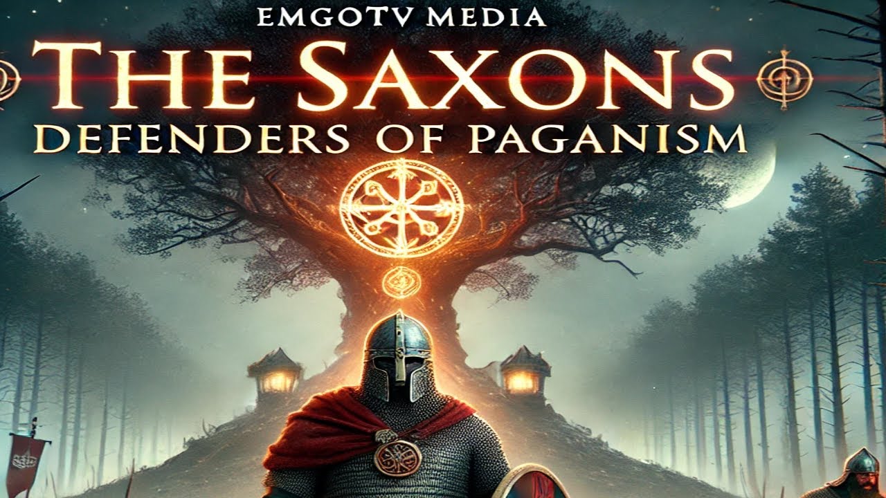 The Saxons: Defenders of Paganism emgotvmedia.site - YouTube