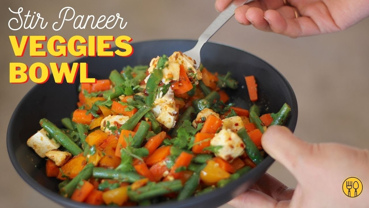 Healthy Vegetable Paneer Stir Bow Recipe (Protein salad bowl recipe ...