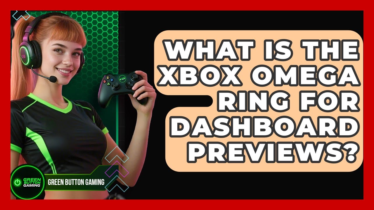 What Is The Xbox Omega Ring For Dashboard Previews? - Green Button ...
