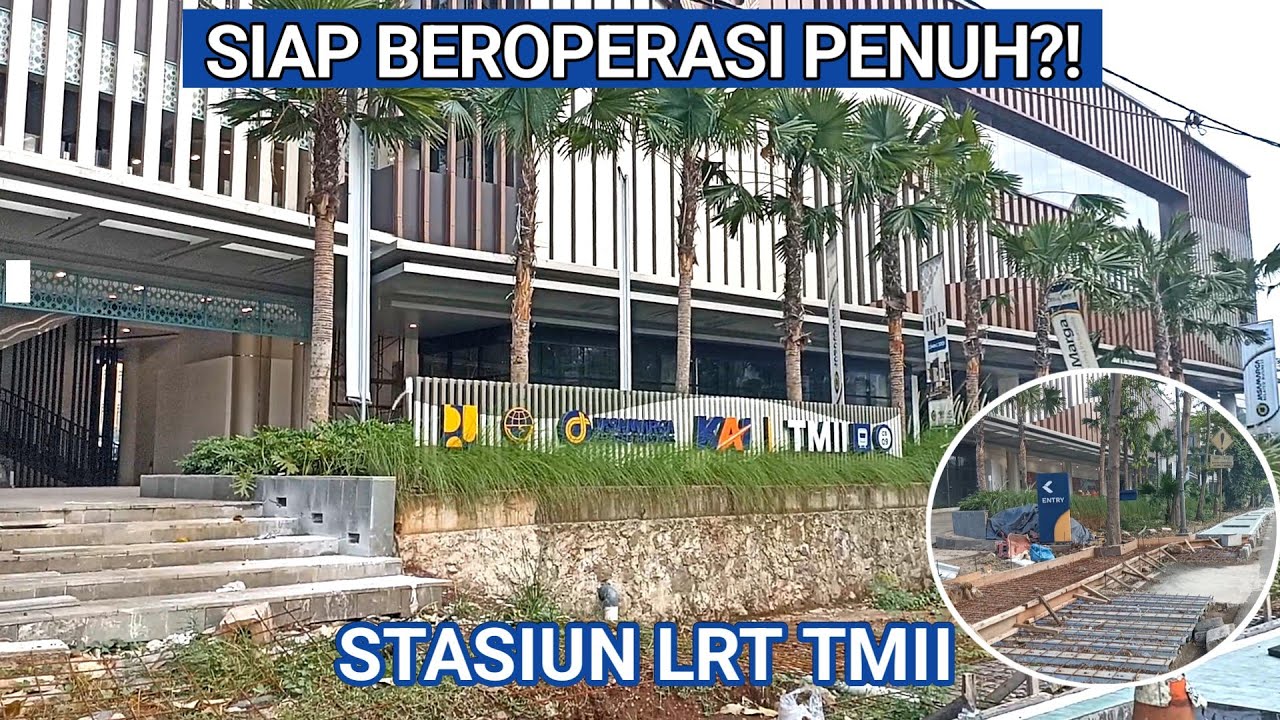 UPDATE SEKILAS BANGUNAN STASIUN LRT TMII (TAMAN MINI) PERSIAPAN UJICOBA ...