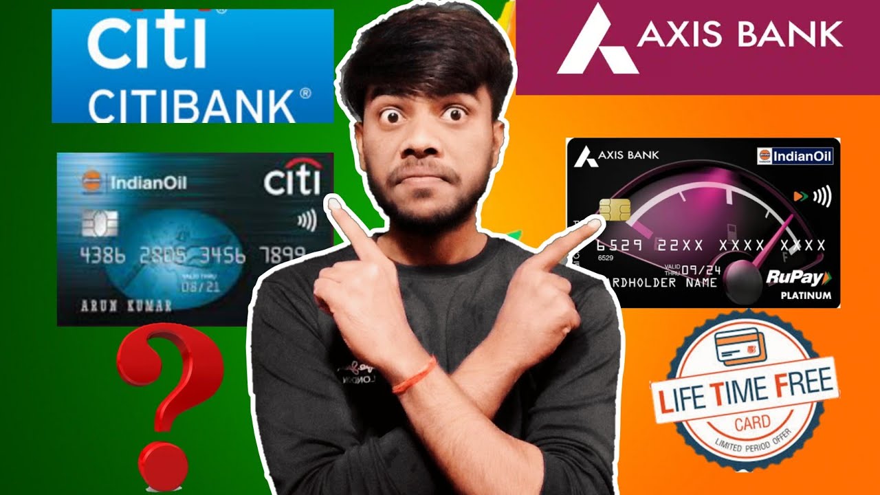 Axis Bank Indian oil vs Citi Indian oil credit card | Which is best ...