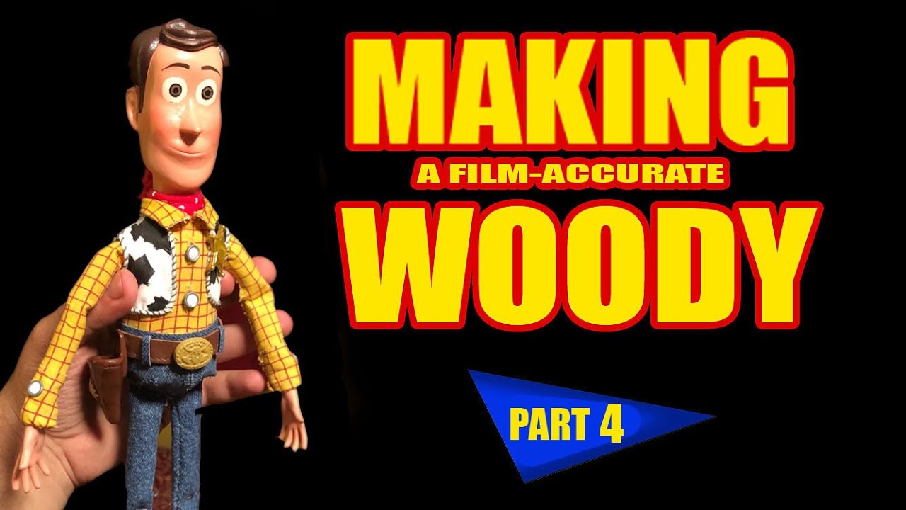 Making a Film-Accurate Woody | PART 4 - The Final Installment - YouTube
