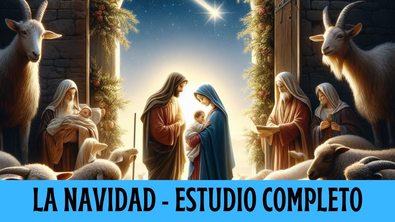 La NAVIDAD un estudio completo - (Biblia | Natividad | Belén | Pesebre ...