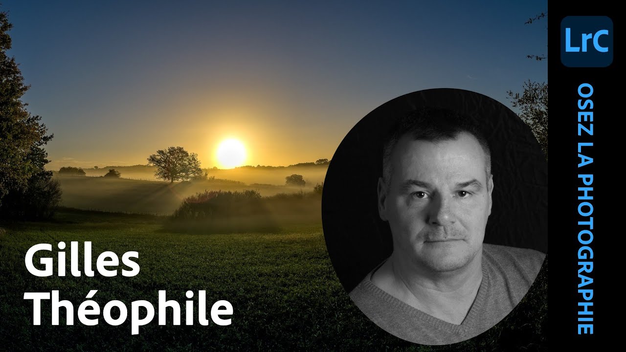 Osez Photoshop Photographie dans Lightroom avec Gilles Théophile ...