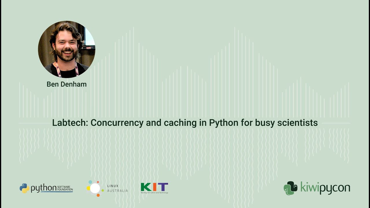 Labtech: Concurrency and caching in Python for busy scientists — Ben ...