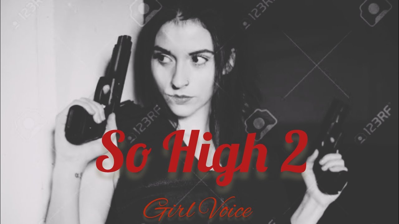 So High 2 | Girl Voice| TikTok Most Viral Song 2025 - YouTube