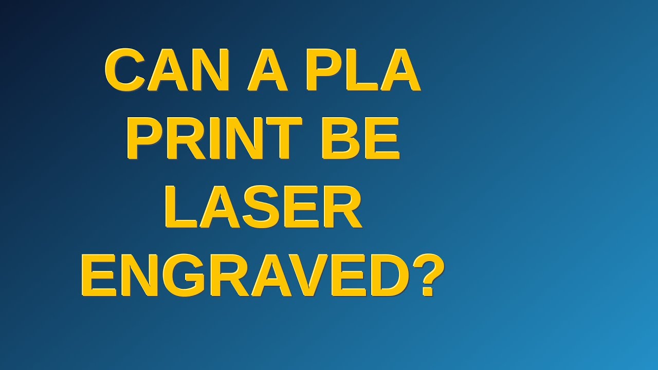 3dprinting: Can a PLA print be laser engraved? - YouTube