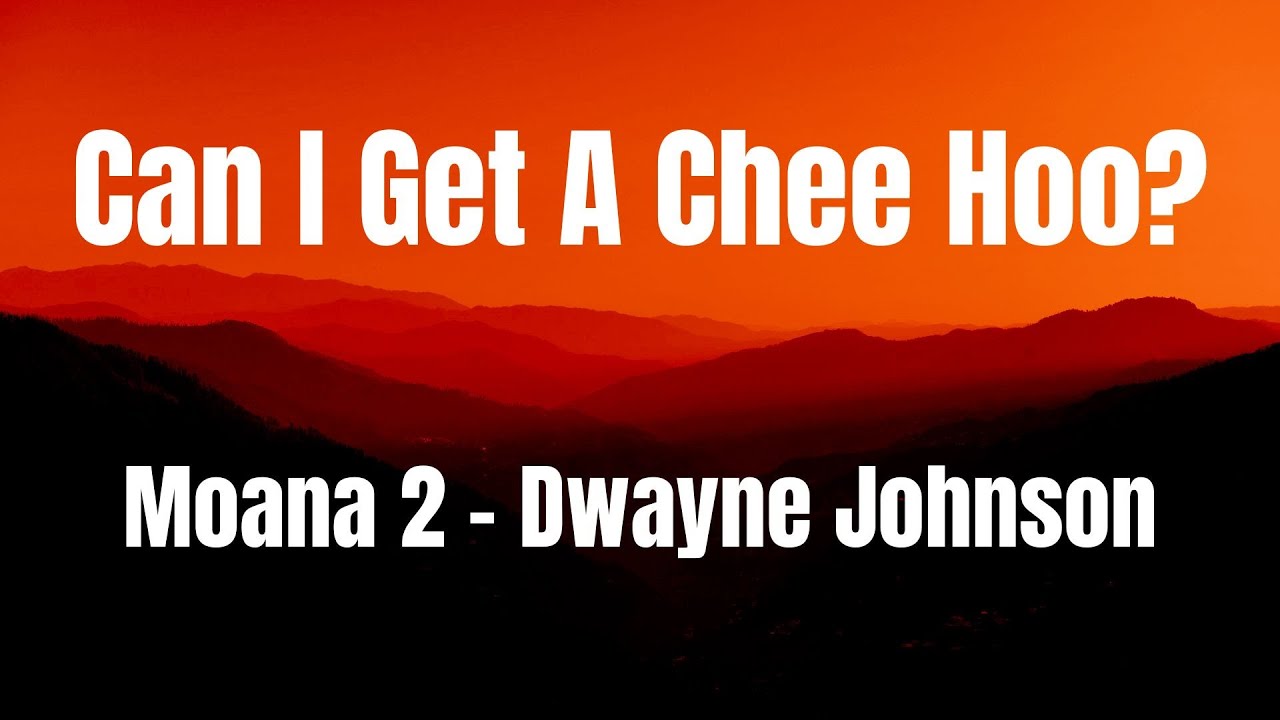 Can I Get A Chee Hoo? || Moana 2 || Dwayne Johnson || KARAOKE - YouTube