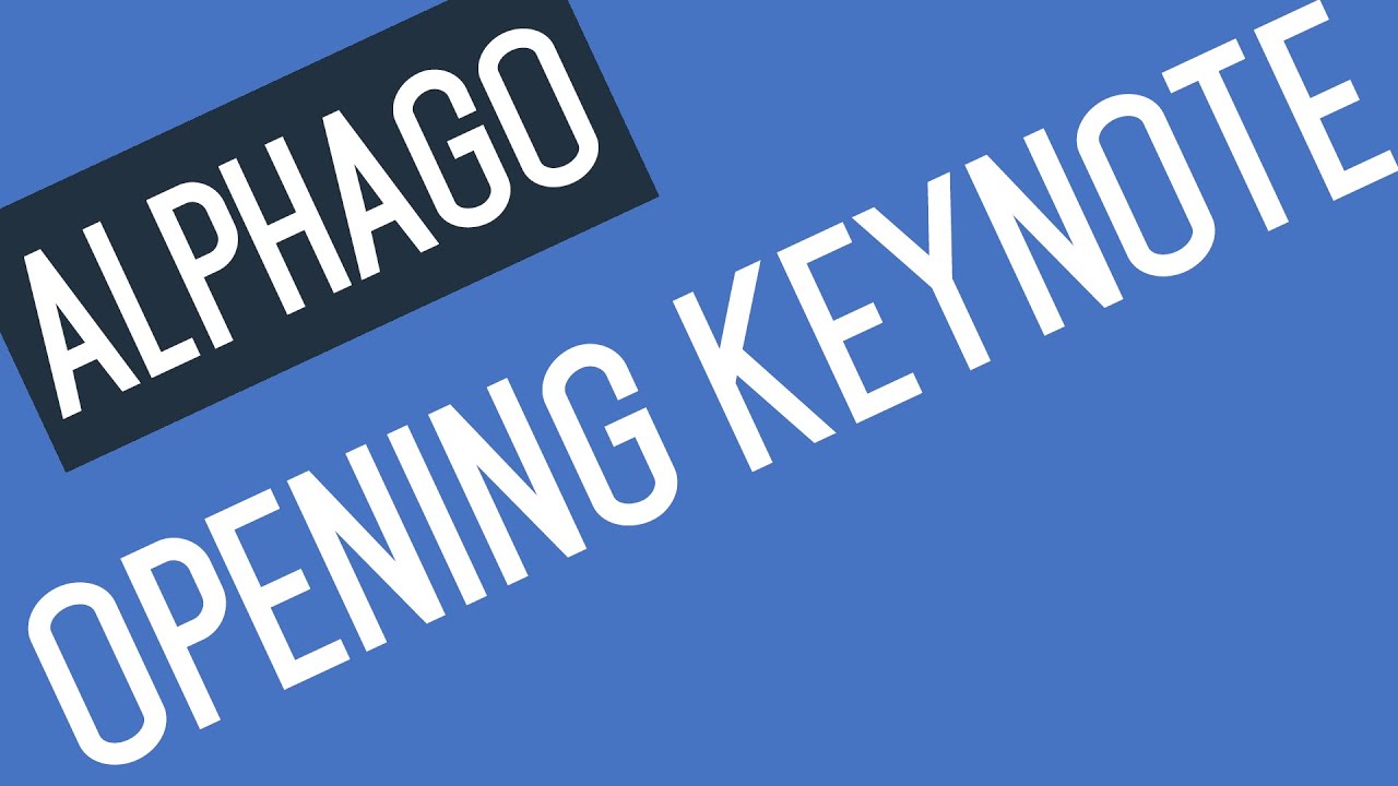 Opening Keynote: "The Story of Alpha Go", presented by Aja Huang 7d and ...
