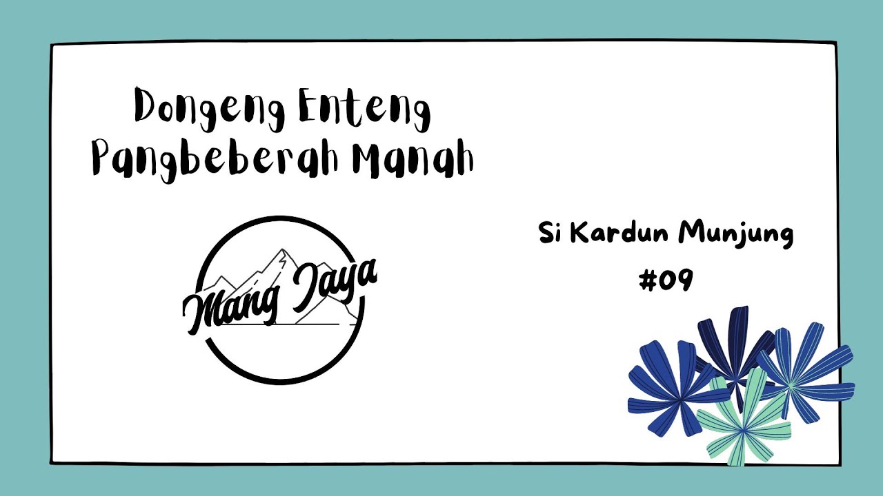 Bagian 09, SI KARDUN MUNJUNG, Dongeng Enteng Mang Jaya, Carita Sunda ...