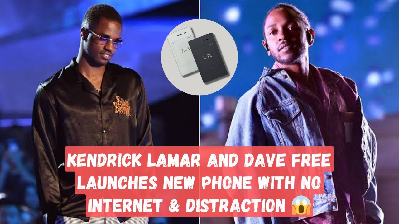 Kendrick Lamar and Dave Free launches new phone with no internet ...