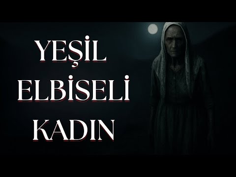 Köyün Sessiz Sırrı – Yeşil Elbiseli Kadın | Yaşanmış Korku Hikayesi