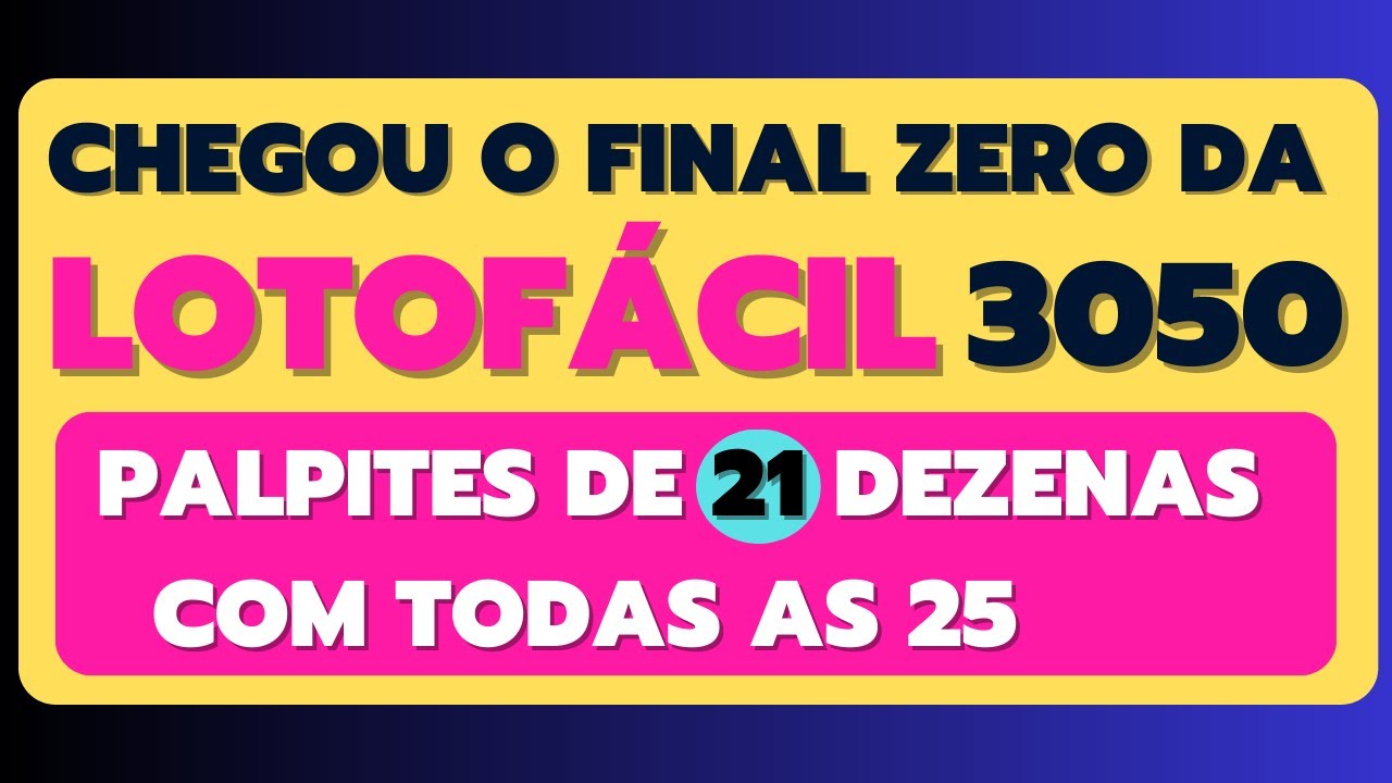 LOTOFÁCIL 3050 O FINAL ZERO | REDUÇÃO DE 25 PARA 21 DEZENAS - YouTube