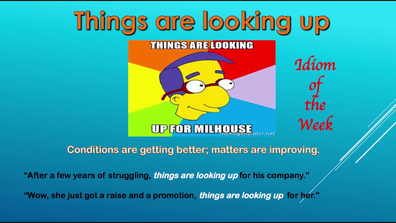 Idiom of the Week - Things are looking up! - YouTube