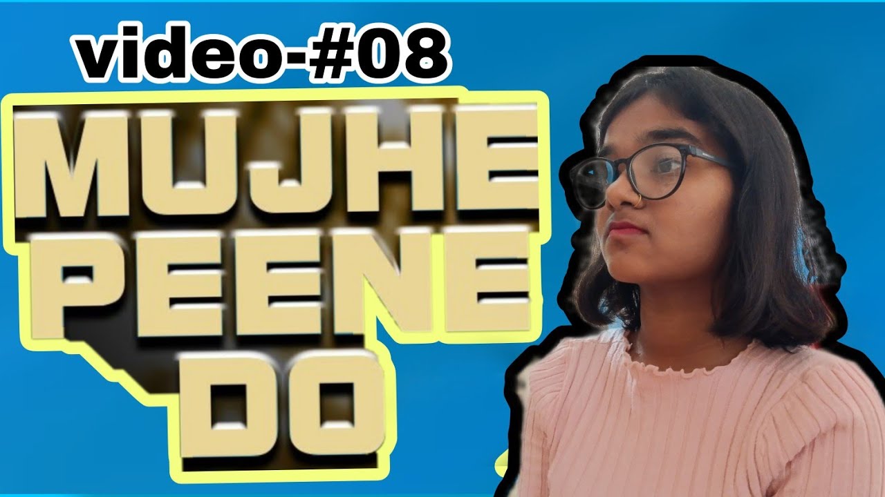video-08 MUJHE PEENE DO - YouTube