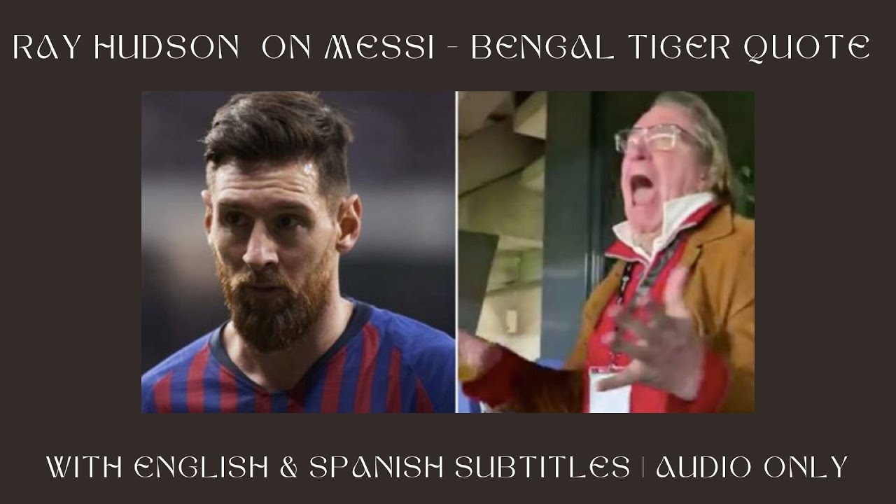 RAY HUDSON COMMENTARY ON MESSI | BENGAL TIGER QUOTE | WITH ENGLISH ...