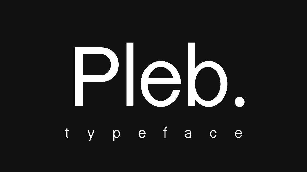 pleb typeface - YouTube