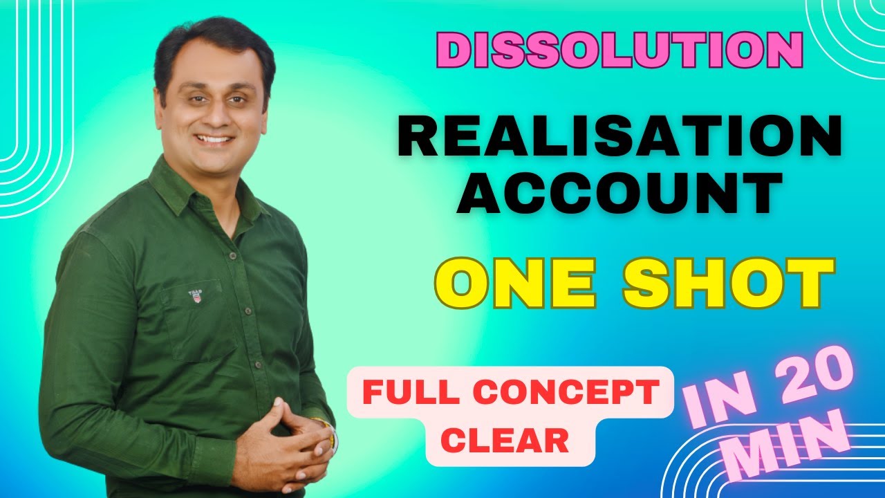Dissolution Realisation account | One shot | All Basics covered | Class ...