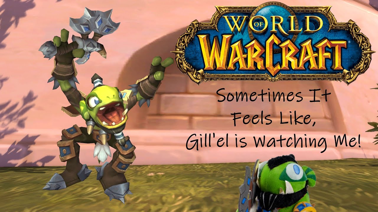 World of Warcraft Pet: Sometimes It Feels Like, Gill'el is Watching Me ...